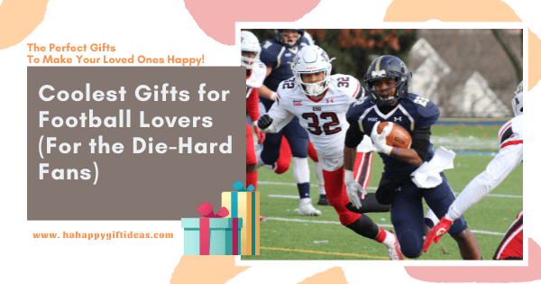 40 Coolest Gifts For Football Lovers (For The Die-Hard Fans)